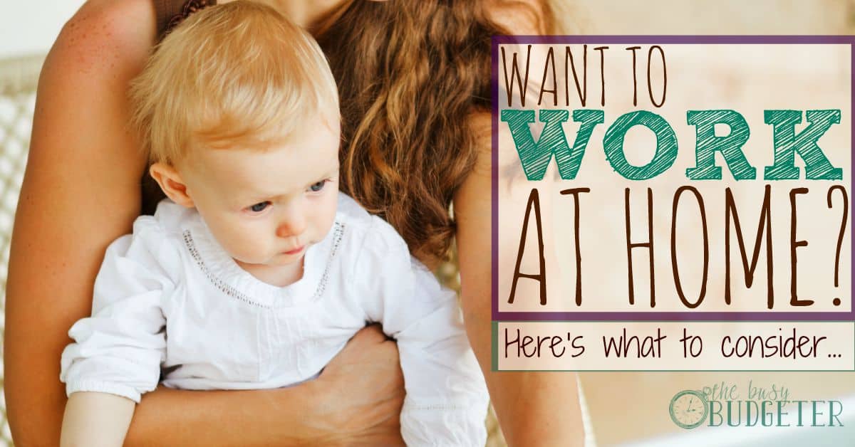 Want to Work From Home? Here’s What to Consider - The Busy Budgeter