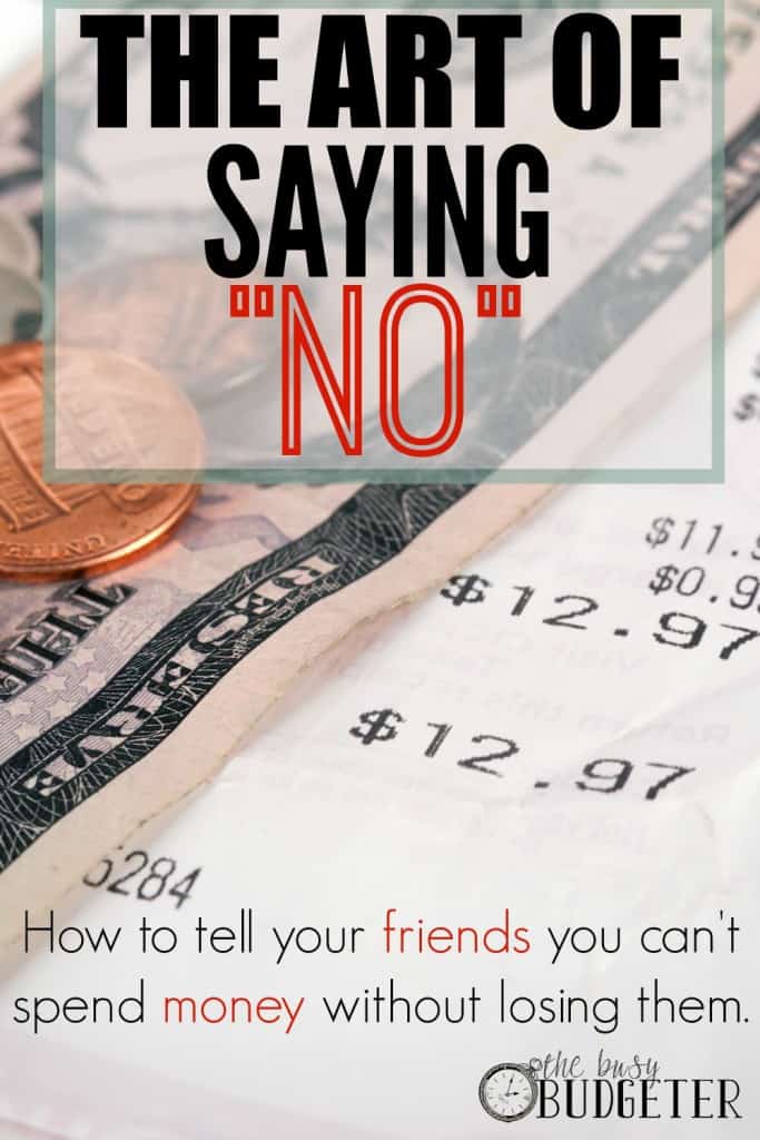 The art of saying No to friends when you need to save money - The Busy ...