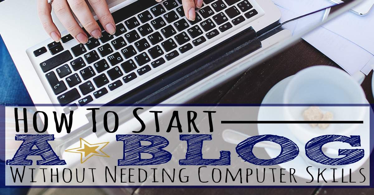 The Easiest Way To Start a Blog (When You Aren't a Computer Geek) - The ...