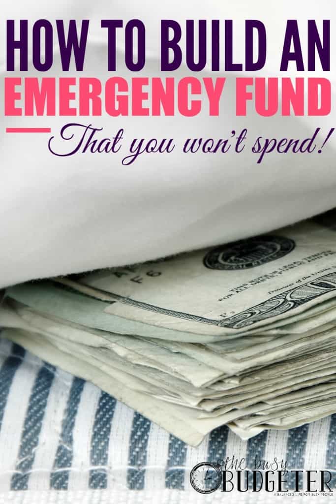 How to Build an Emergency Fund (that you won't spend!) - The Busy Budgeter