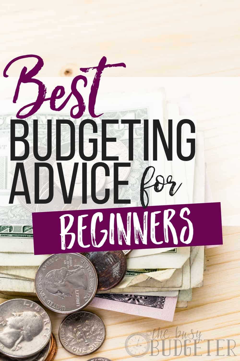 Best Budgeting Advice For Beginners The Busy Budgeter