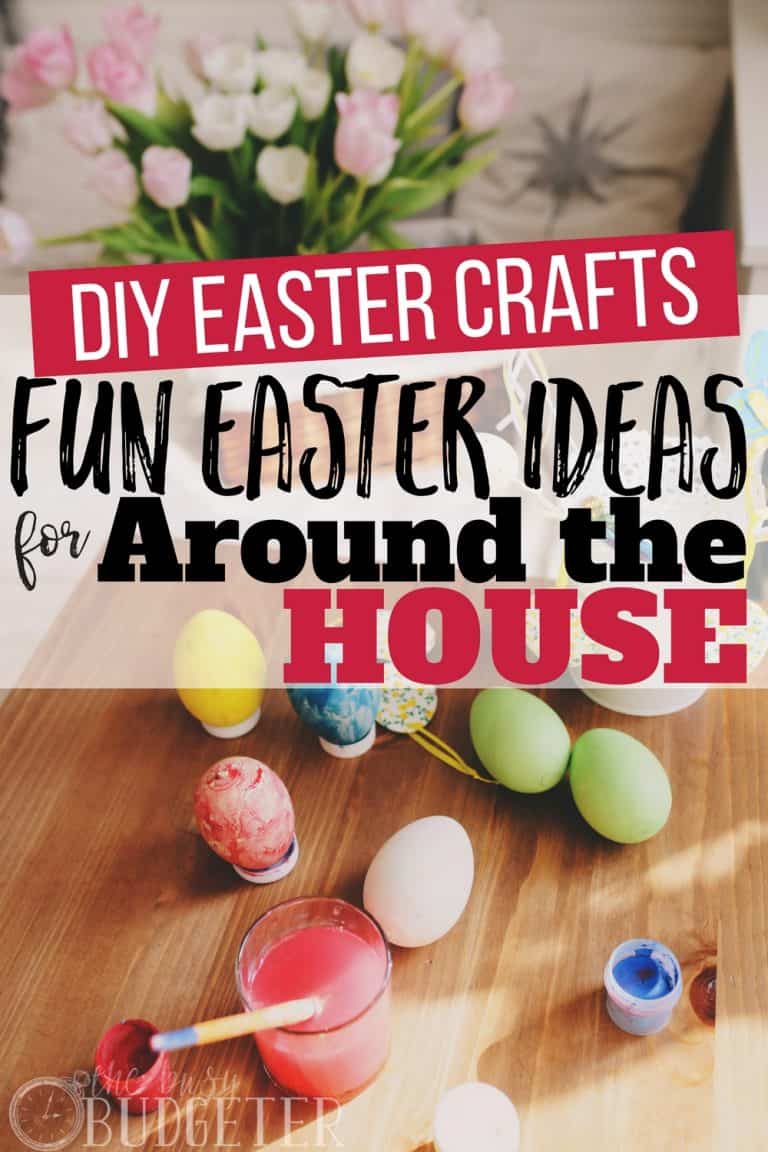 DIY Easter Crafts: Fun Easter Ideas for Around the House | Busy Budgeter