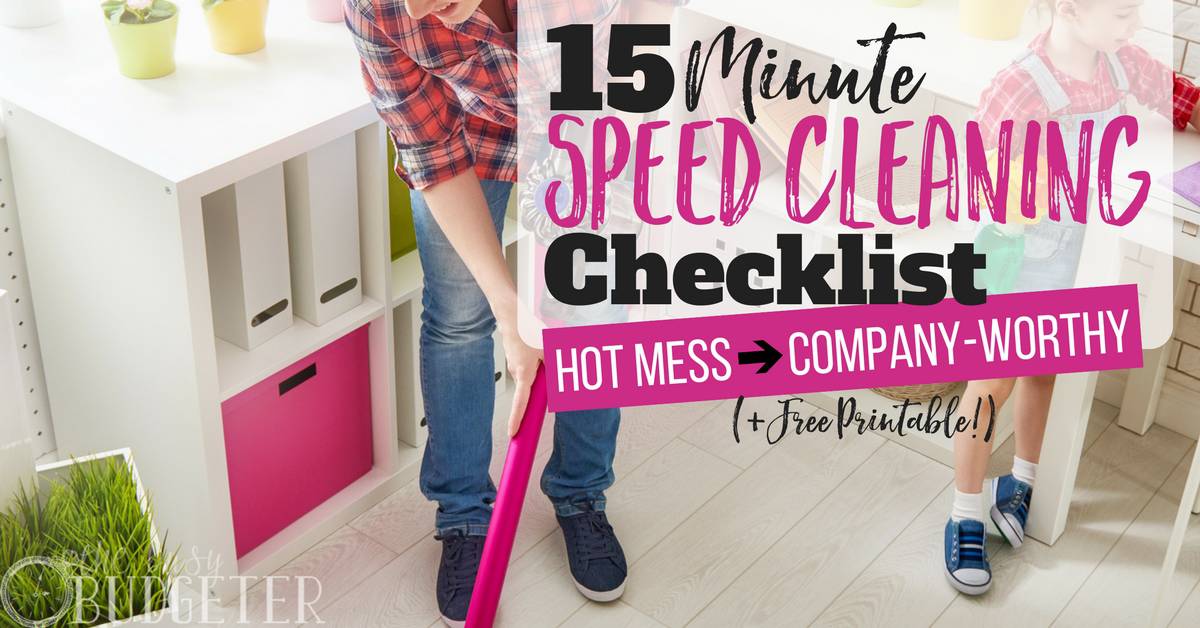 15-Minute Speed Cleaning Checklist + FREE Printable | Busy Budgeter
