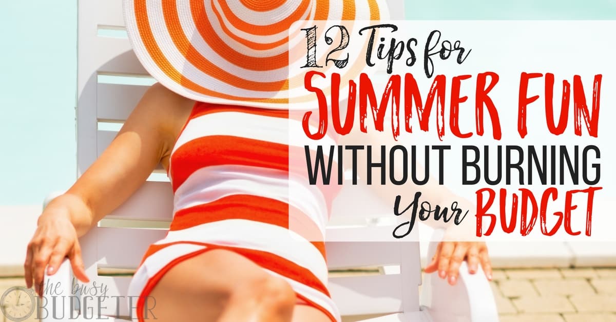 Summer Savings Tips: Keep your Budget from Burning Up | Busy Budgeter