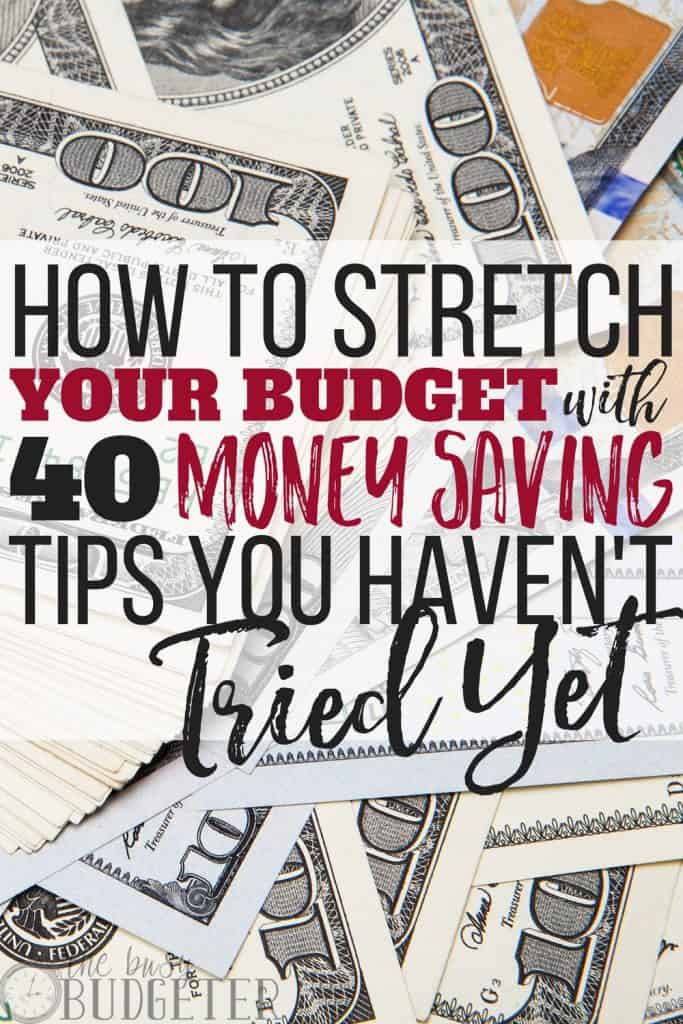 40 Tips to Stretch your Budget (That You Haven't Tried) | Busy Budgeter