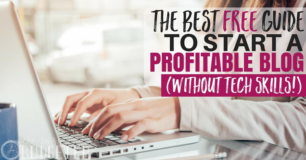 The Best FREE Guide to Start a Profitable Blog (Without TECH Skills ...