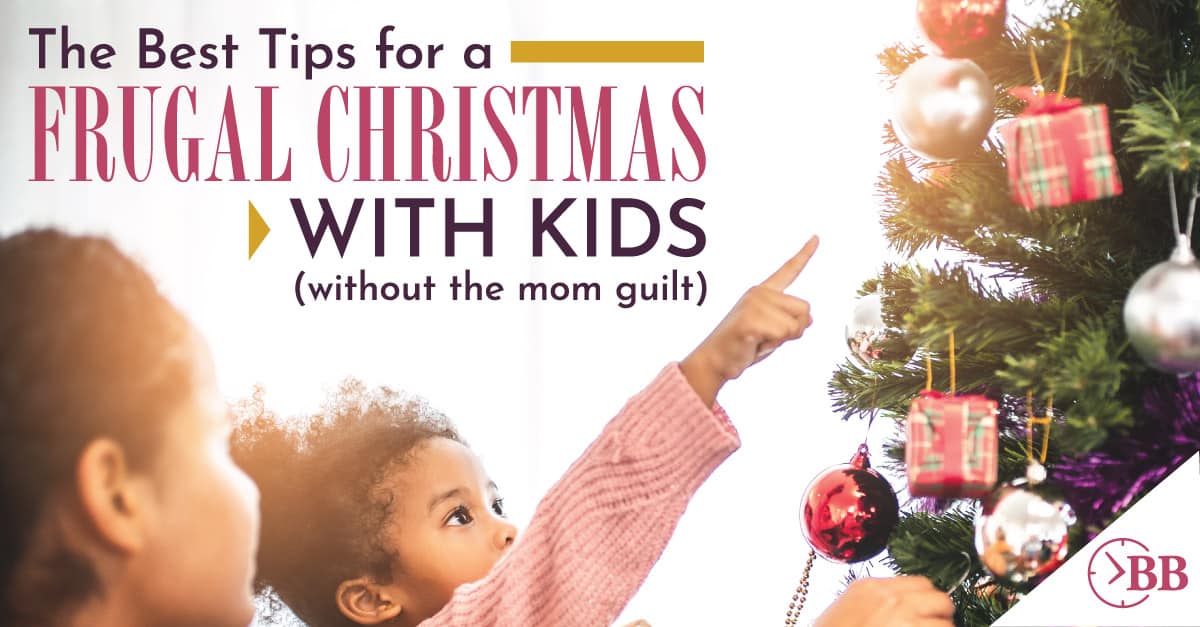 The Best Tips For A Frugal Christmas With Kids (Without The Mom Guilt ...