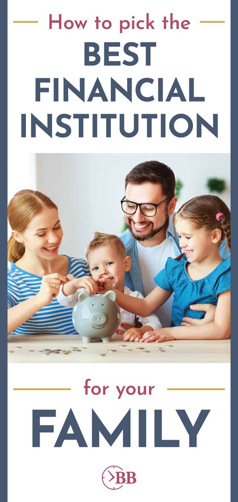 How To Pick The Best Financial Institution For Your Family. - The Busy ...